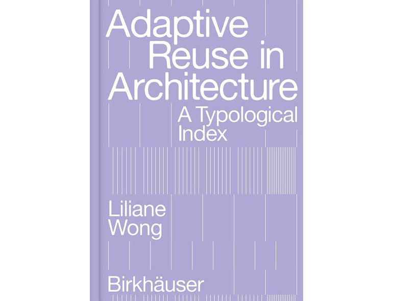 Adaptive reuse in architecture: A typological index – Canadian Centre ...