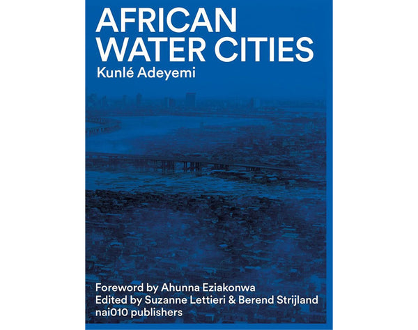 African water cities – Canadian Centre for Architecture