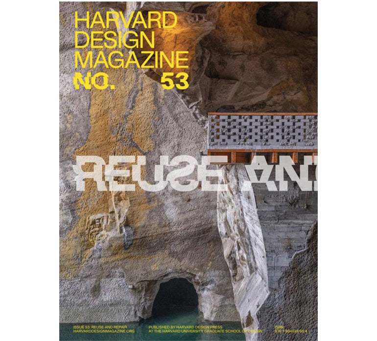 Harvard Design Magazine no.53: Reuse and repair – Canadian Centre for ...