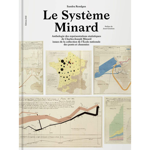 Le système Minard : Anthologie des représentations statistiques de Cha ...