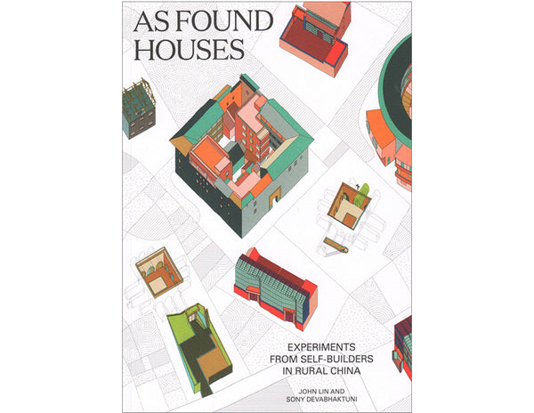 As found houses: Experiments from self-builders in rural China ...
