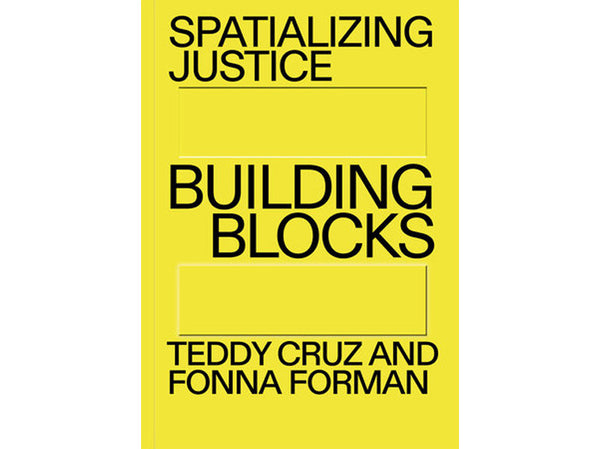 Spatializing justice: Building blocks – Canadian Centre for Architecture